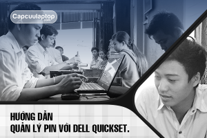 Dell quickset là gì? - Capcuulaptop.com